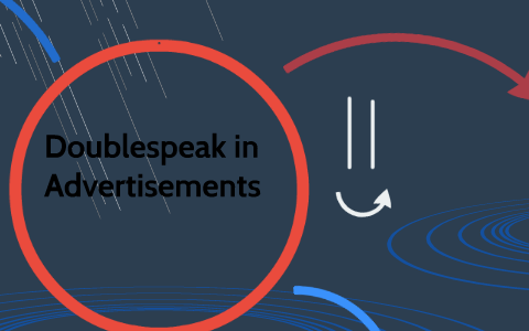 Doublespeak in Advertisements by jungwon cho on Prezi