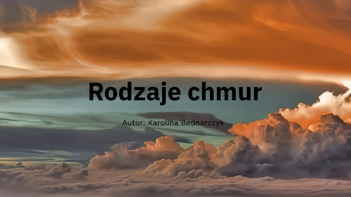 Rodzaje chmur by Karolina Bednarczyk on Prezi