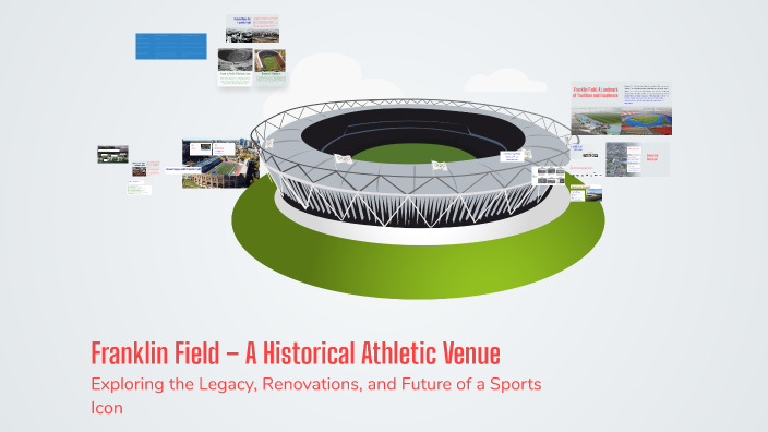 Franklin Field – A Historical Athletic Venue by Azyah Dailey on Prezi