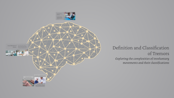 Definition and Classification of Tremors by Brain Storm on Prezi