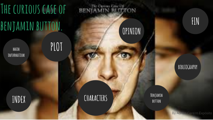 The Curious Case of Benjamin Button by Adrián Cerezo Expósito on Prezi