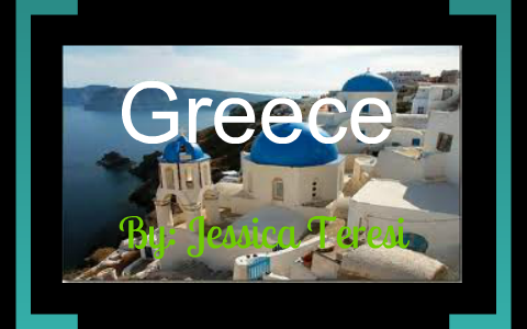 Greece by Jessica Teresi on Prezi
