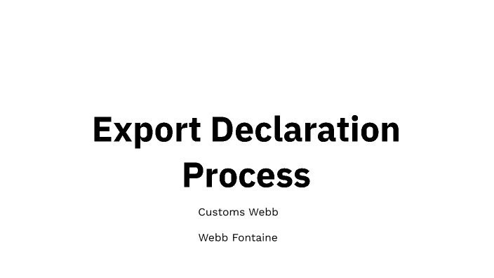 Export Declaration Process by Sarkis Shahbandrian on Prezi
