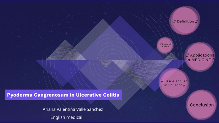 Pyoderma Gangrenosum in Ulcerative Colitis by Valentina Valle on Prezi