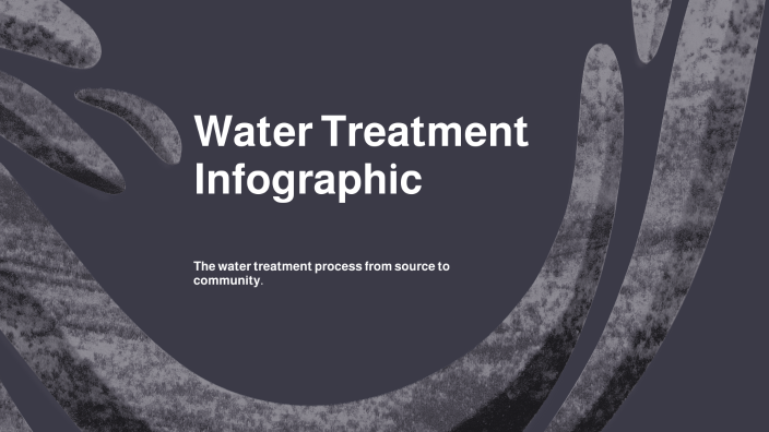 Water Treatment Infographic by Brandon Nguyen on Prezi