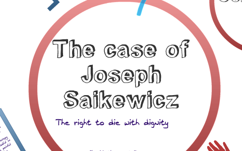 The case of Joseph Saikewicz by Crescenda Weaver on Prezi