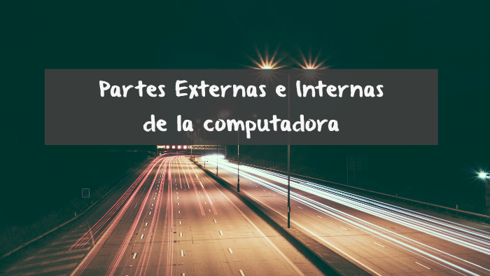Partes Externas e Intenas del Case by wilmer cu on Prezi