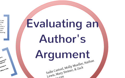 Evaluating an Author's Argument by Sadie Casteel on Prezi