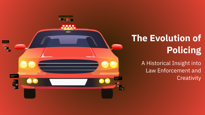 The Evolution of Policing by Liz Geronimo on Prezi