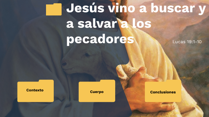 JESÚS VINO A BUSCAR Y A SALVAR A LOS PECADORES by Oscar Zenteno on Prezi