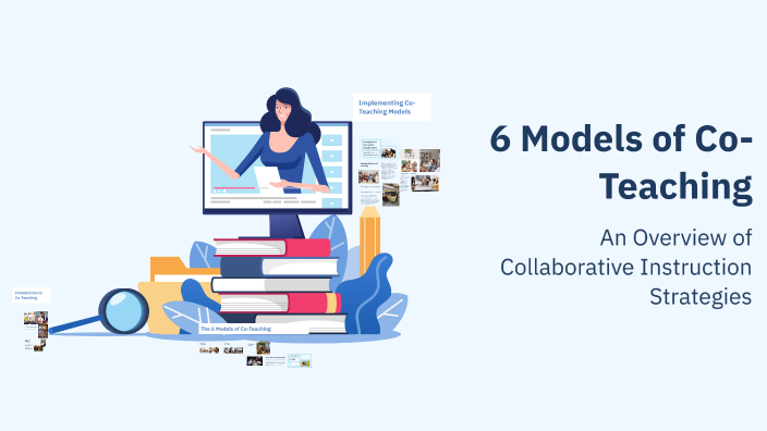 6 Models of Co-Teaching by Daina Erwin on Prezi