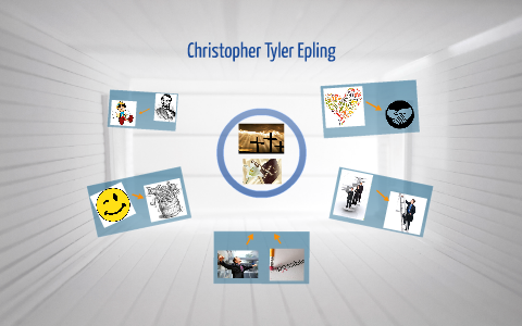 Christopher Tyler Epling by Tyler Epling on Prezi