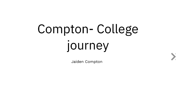 Compton- college journey by JAIDEN COMPTON on Prezi