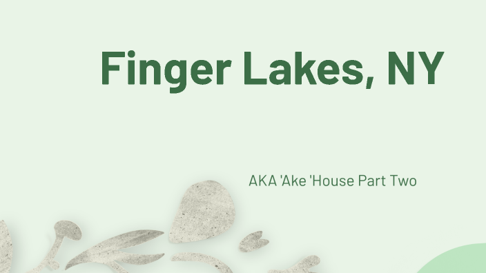 Exploring the Finger Lakes, NY by bryn graham on Prezi
