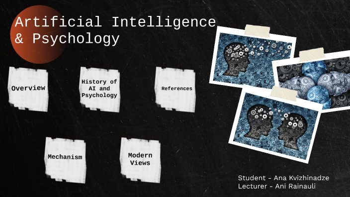 Psychology and Artificial Intelligence by Ana Kvizhinadze on Prezi