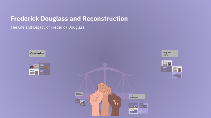 Frederick Douglass and Reconstruction by Christopher Williams on Prezi