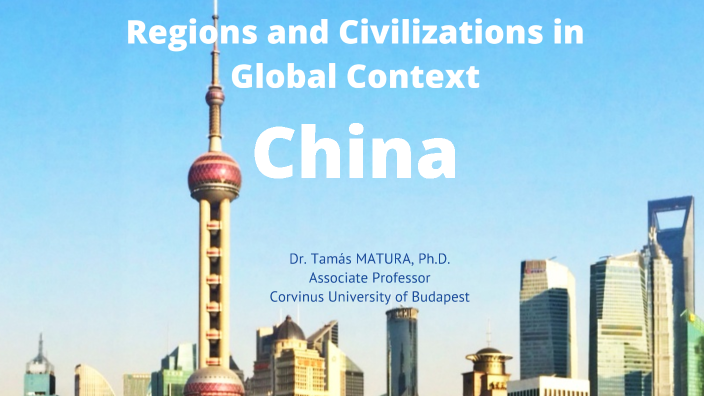 Regions and Civilizations: China by Tamás Matura on Prezi