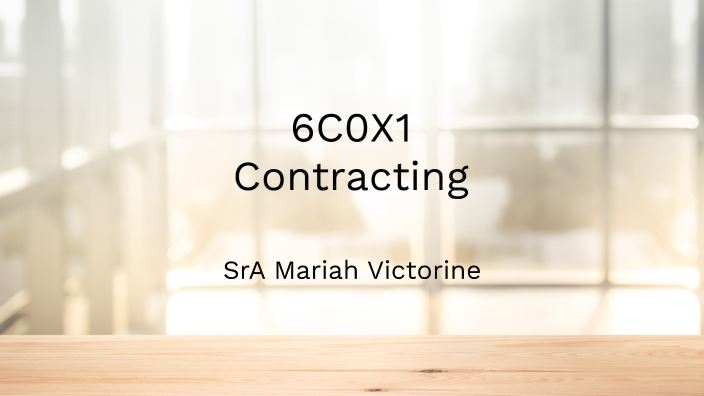 6C0X1 Contracting by Mariah Victorine on Prezi