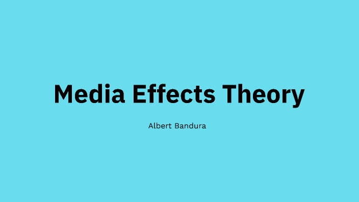 Media Effects Theory by Phoebe Bella on Prezi