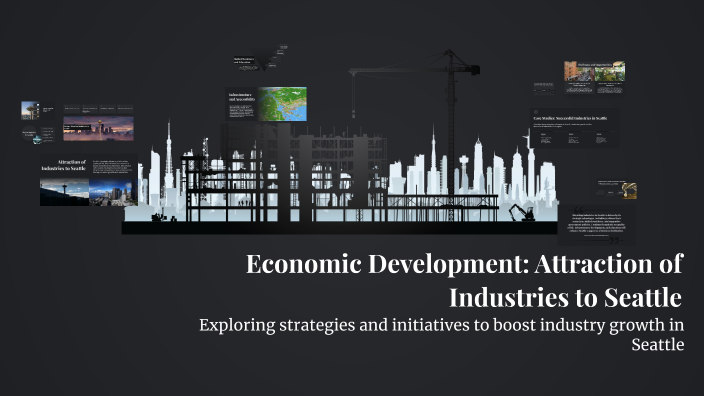 Economic Development: Attraction of Industries to Seattle by Julian ...