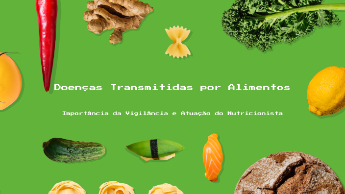 Doenças Transmitidas por Alimentos by Gabriel Johare on Prezi