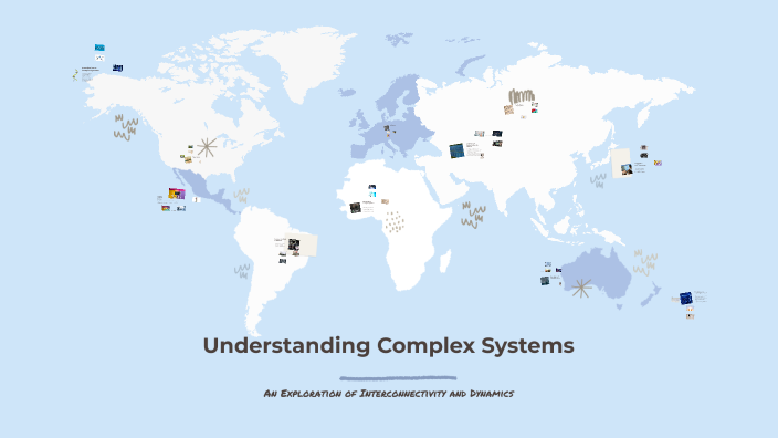 Understanding Complex Systems by zaza assa on Prezi