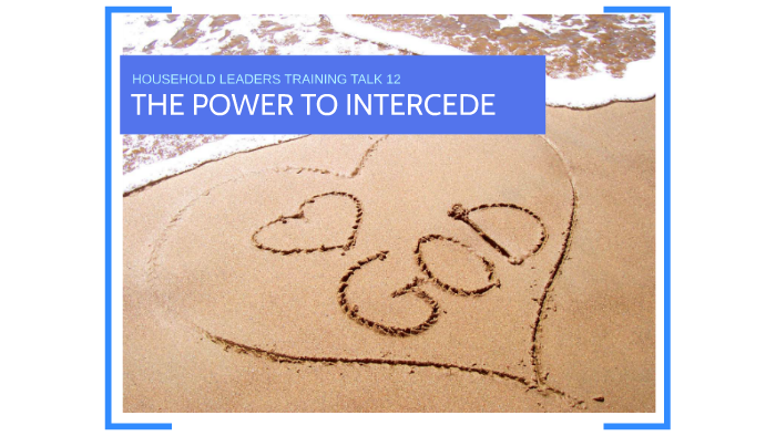 HLT 12: THE POWER TO INTERCEDE by Marilou Vicente on Prezi