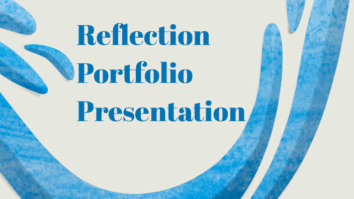 Reflection Portfolio by Jasmine Yan on Prezi