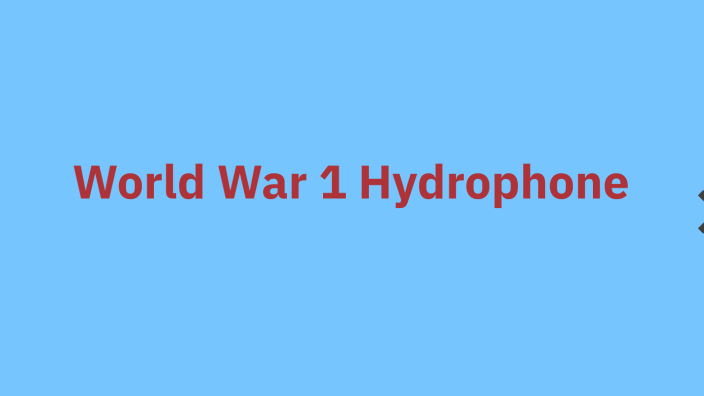 World War One Hydrophone by Emme Eyre on Prezi