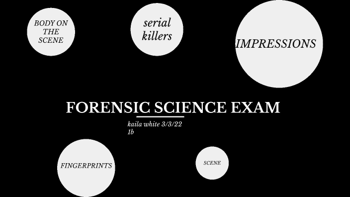 final exam forensics by kaila white on Prezi