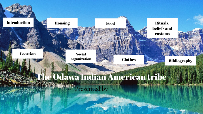 The Odawa tribe presentation by Jodie Nguyen on Prezi