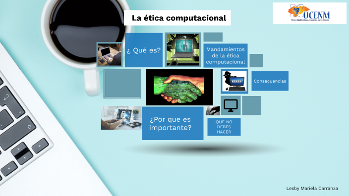 Etica Computacional by Mariela Carranza on Prezi