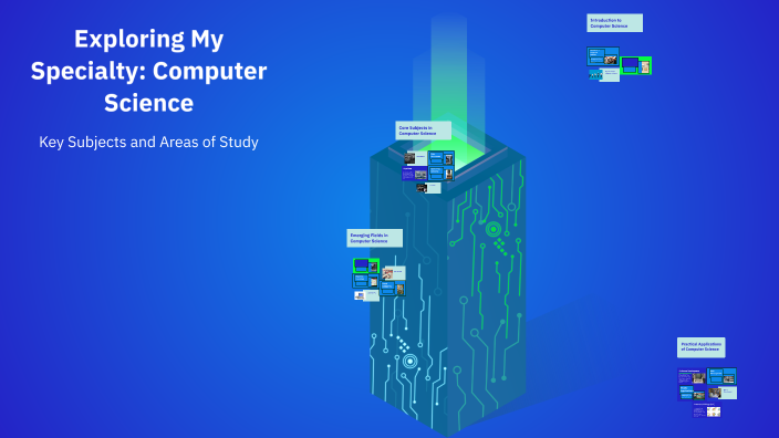 Exploring My Specialty: Computer Science by Ярослав Оксютович on Prezi
