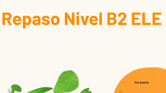 Repaso Nivel B2 ELE by Carolina Flores on Prezi