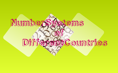 Number Systems of Different Countries. by AEH Math on Prezi