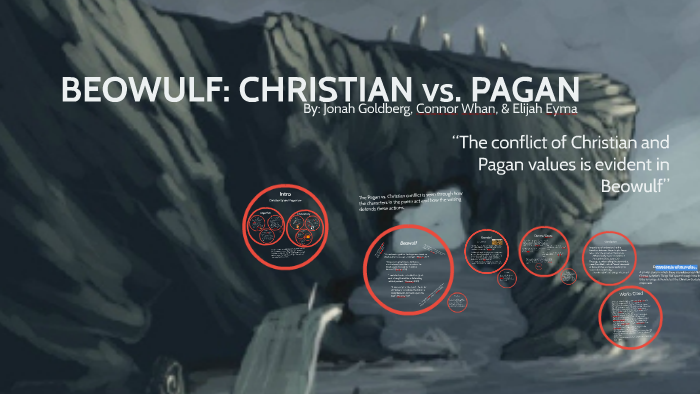 BEOWULF: CHRISTIAN vs. PAGAN by Connor Whan on Prezi
