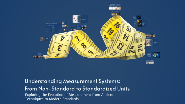 Understanding Measurement Systems: From Non-Standard to Standardized ...