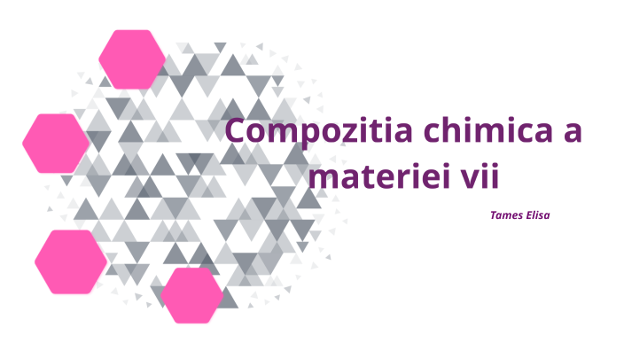 Compozitia chimica a materiei vii by Tames Elisa on Prezi