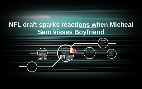 Who: Micheal Sam, the first openly gay player drafted into t by on Prezi