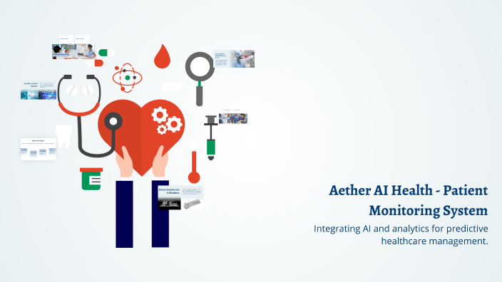 Aether AI Health - Patient Monitoring System by Pratik Nirgun on Prezi