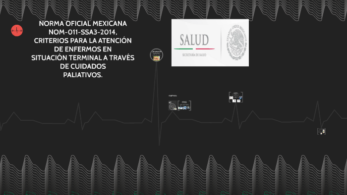 NORMA OFICIAL MEXICANA NOM-011-SSA3-2014, by eduardo romero on Prezi