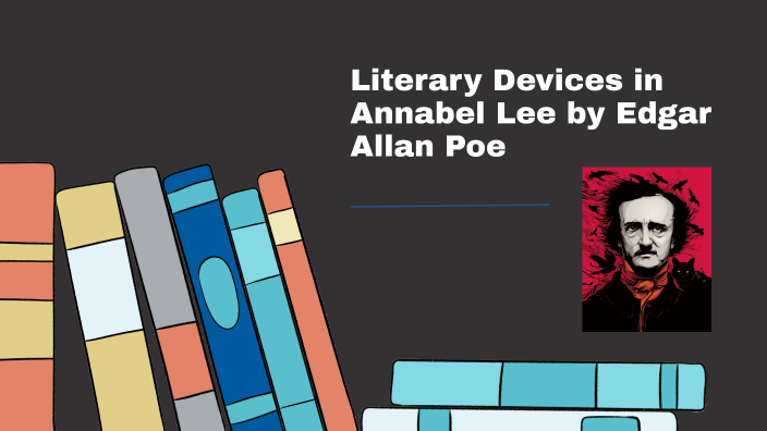 Literary Devices in Annabel Lee by angel castillo on Prezi