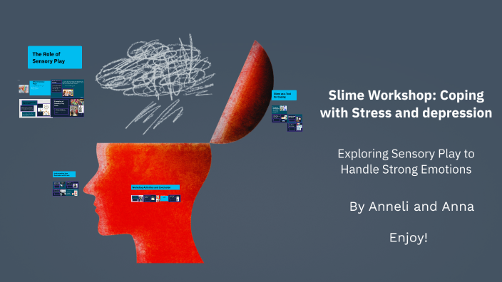 Slime Workshop: Coping with Stress by Anna Zameczkowski on Prezi