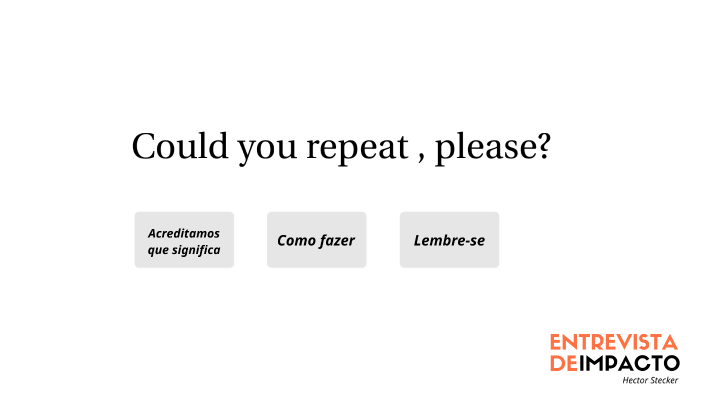 Could you repeat, please? by Hector Stecker on Prezi