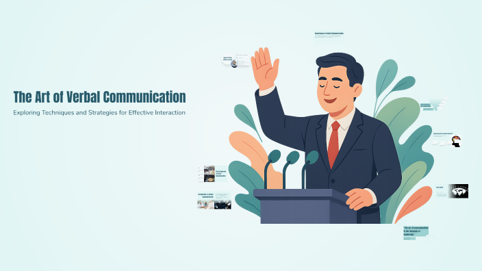 The Art of Verbal Communication by lava jameel on Prezi