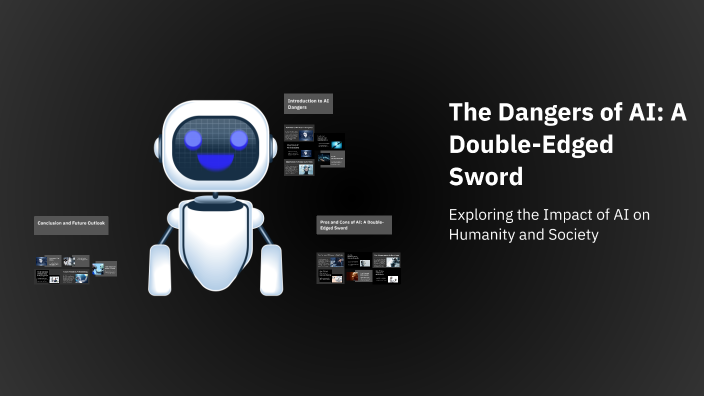 The Dangers of AI: A Double-Edged Sword by allister hamon on Prezi