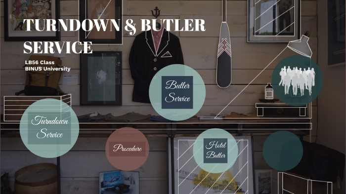 Turndown & Butler Service by Stella Ignacia on Prezi
