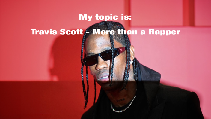 Travis Scott - More than a rapper by Fedor Tokarev on Prezi