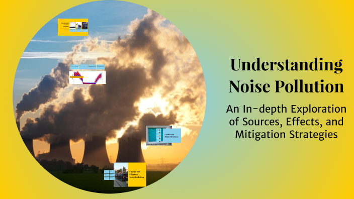 Understanding Noise Pollution by Harsh Chandak on Prezi