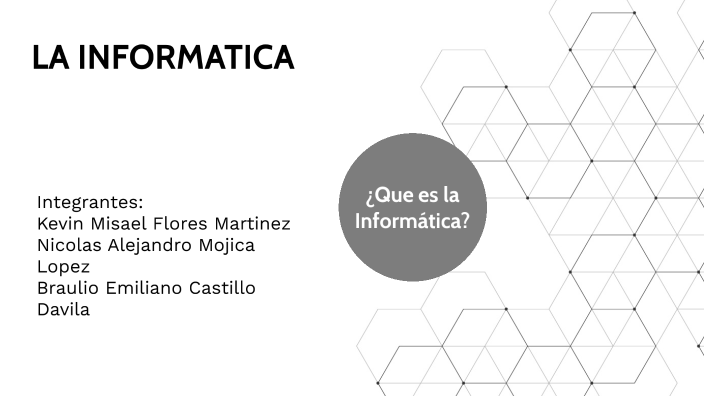 ¿Que es la Informatica? by KEVIN MISAEL FLORES MARTINEZ on Prezi
